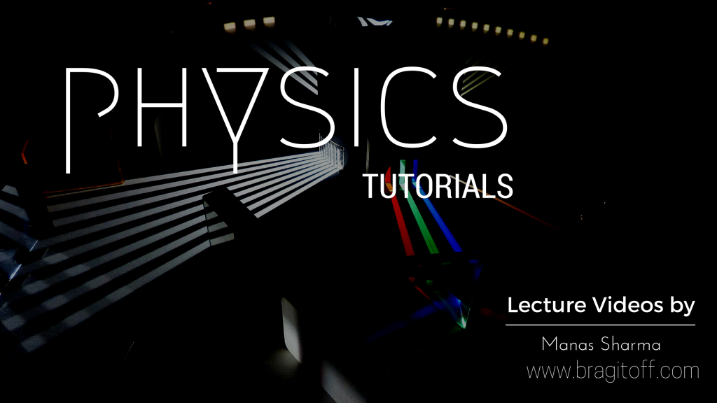 PHYSICS TUTORIALS [YOUTUBE CHANNEL] - BragitOff.com