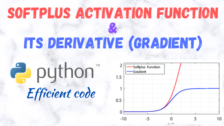Efficient implementation of Softplus activation function and its Derivative (gradient) in Python ...