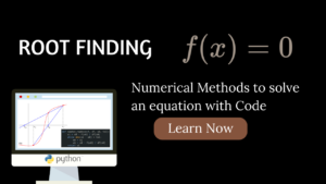 Numerical Methods for Root Finding - with Python code - BragitOff.com